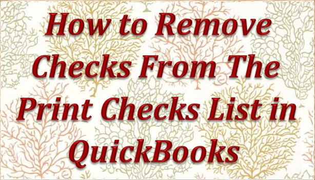 Clear Checks From Print List QuickBooks Tutorial
